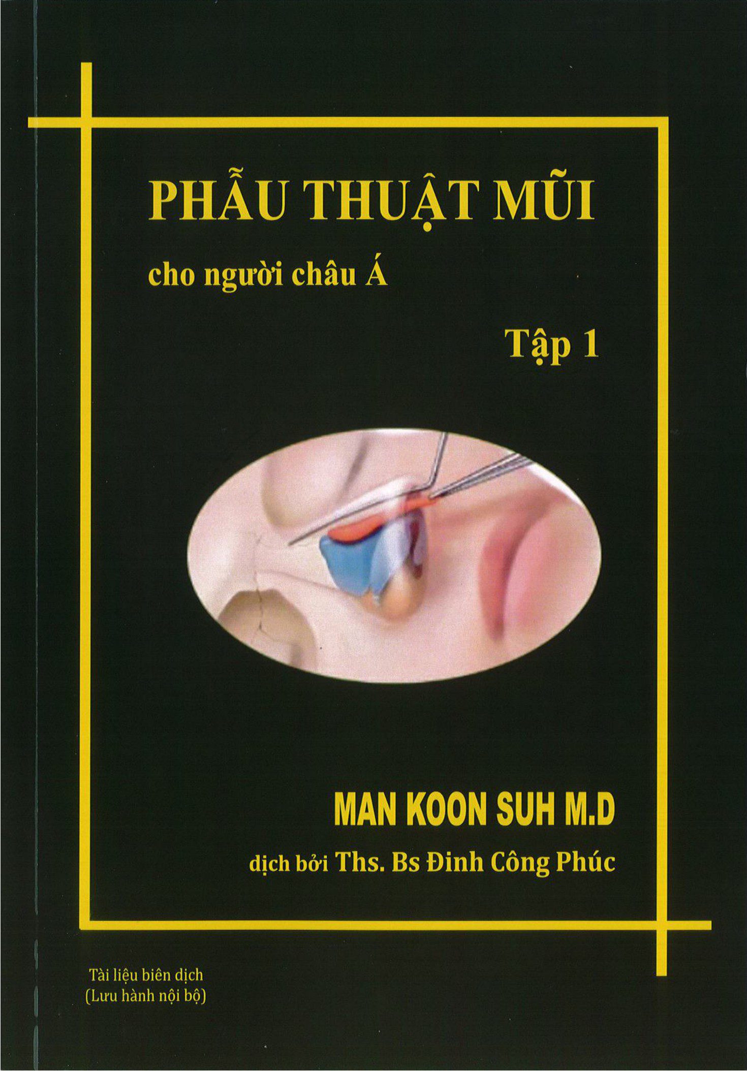 Phẫu Thuật Mũi cho người châu Á Tập 1: Atlas Kỹ Thuật và Chiến Lược ...